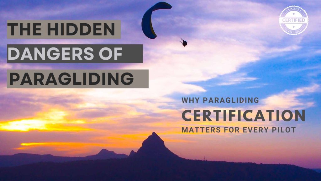 The Hidden Dangers of Paragliding: Why Certification Is Your Best ...